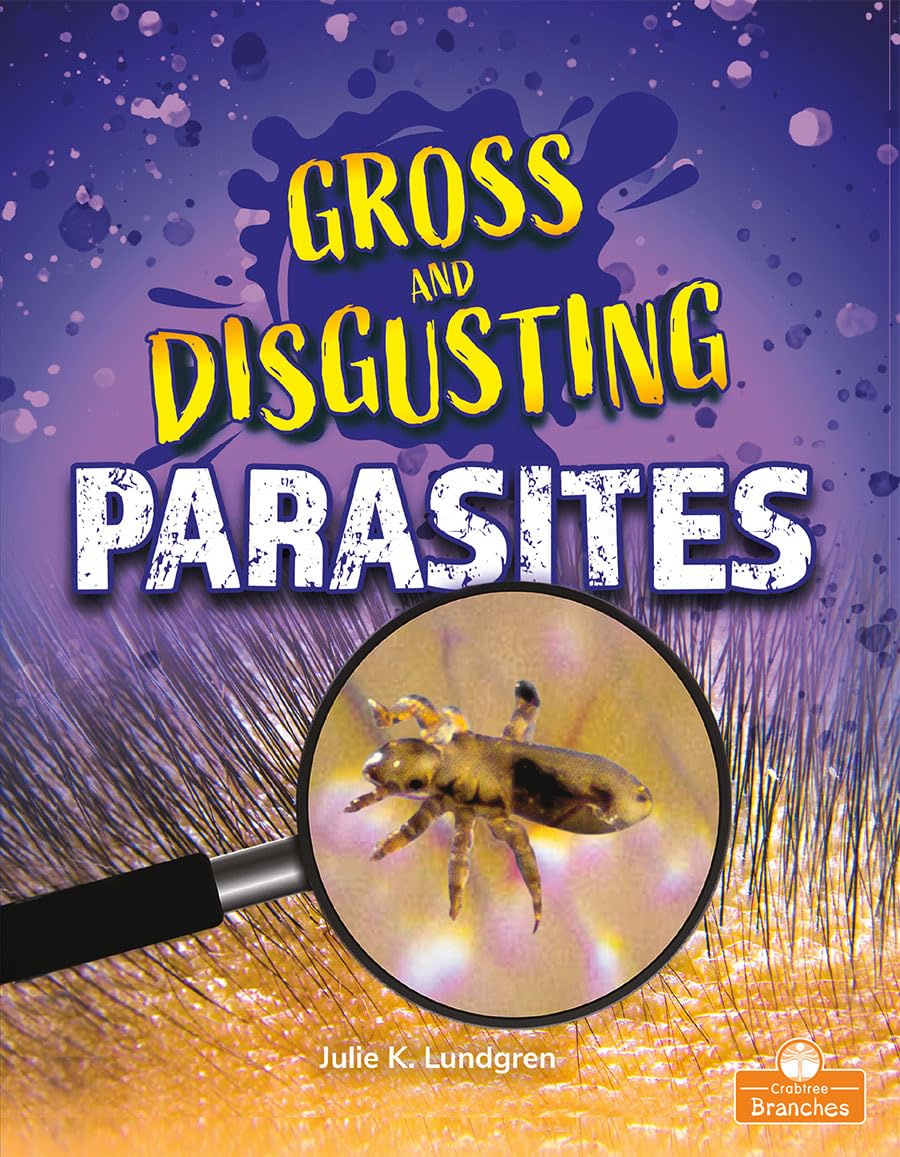 Gross and Disgusting Parasites (Gross and Disgusting Things): Lundgren ...