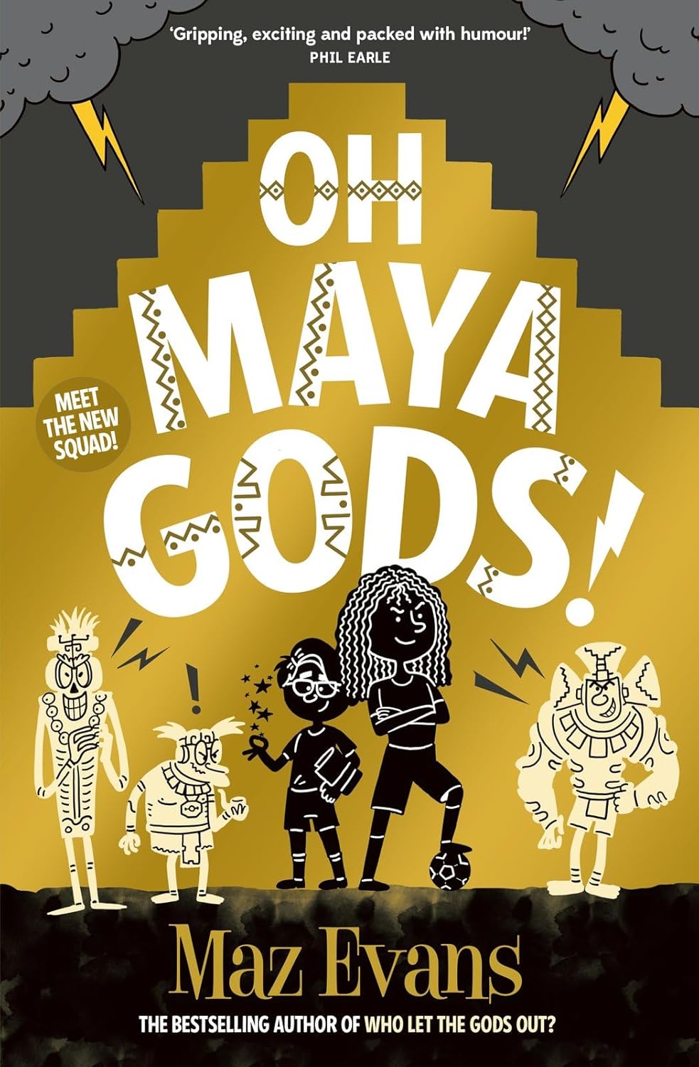 Oh Maya Gods!: an EPIC new laugh-out-loud adventure series from the ...