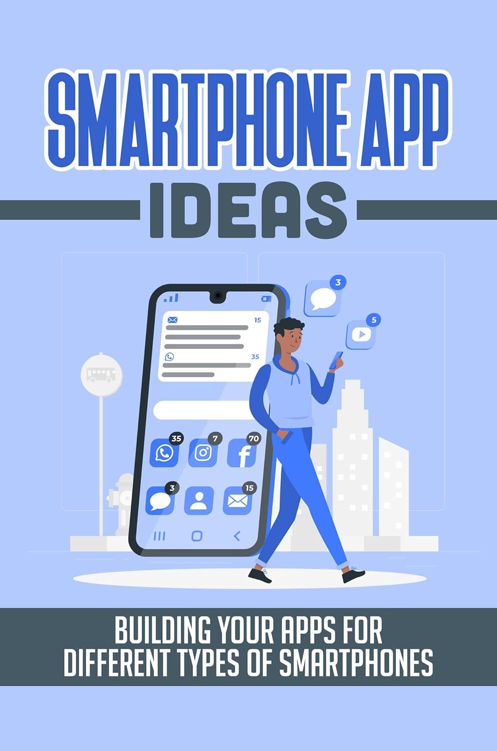 Smartphone App Ideas: Building Your Apps For Different Types Of ...