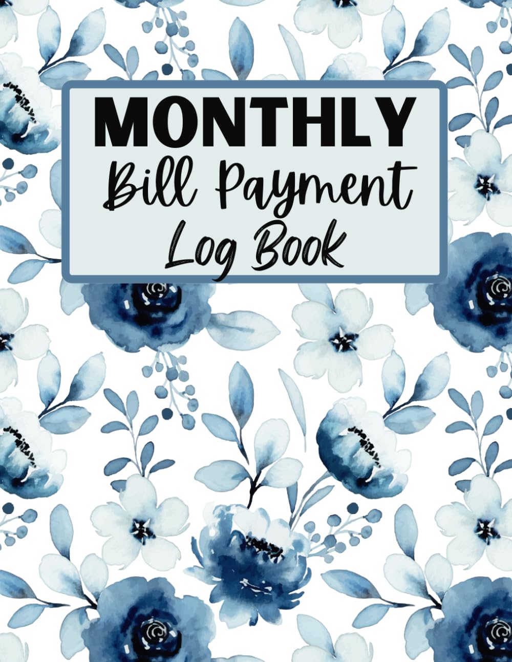 Monthly Bill Payment Log Book: Bill Payment Tracker, Organizer, and ...
