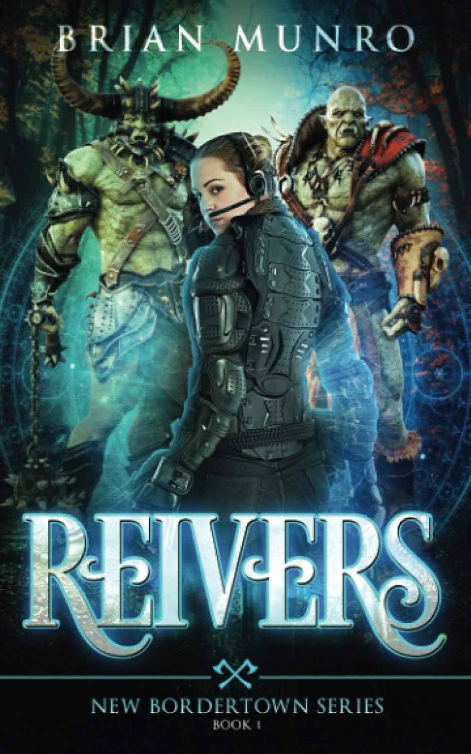 Reivers: Book 1 of the New Bordertown series: Munro, Brian ...