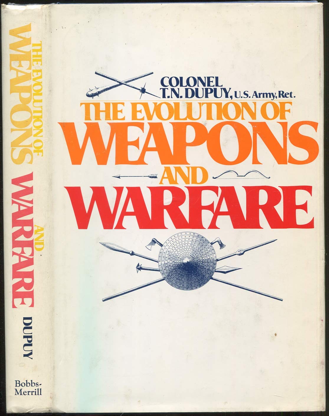 The Evolution of Weapons and Warfare: Dupuy, Trevor Nevitt ...