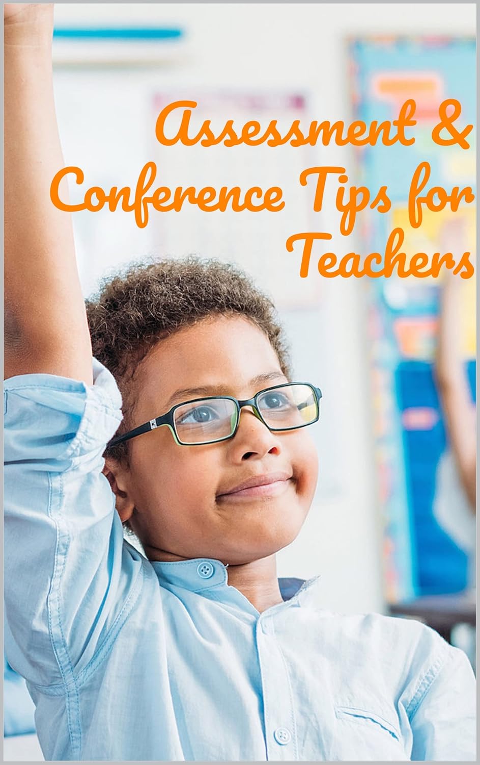 Amazon.com: Assessment and Conference Tips for Teachers (Organized ...