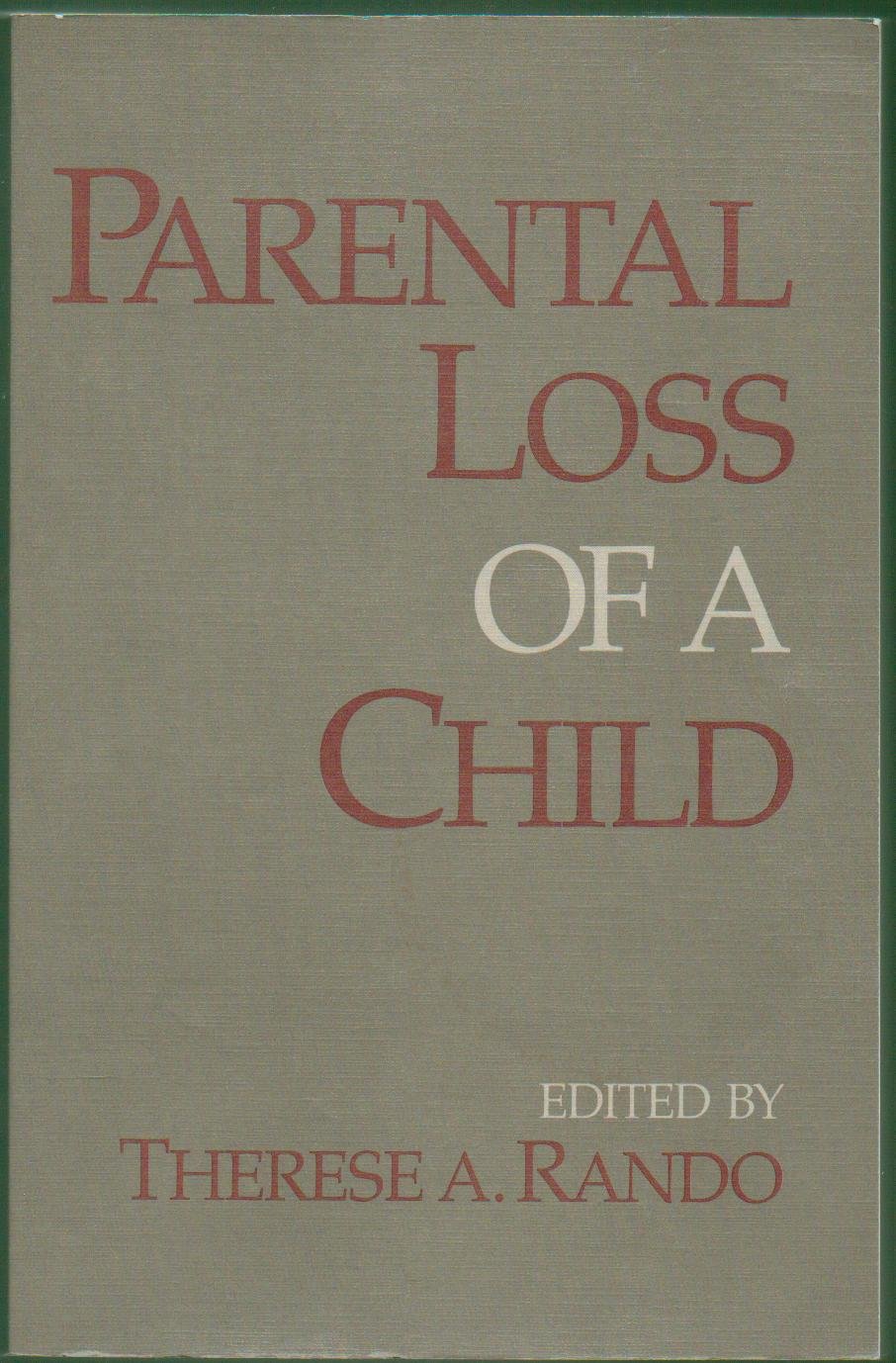 Parental Loss of a Child: Rando, Therese A.: 9780878222810: Amazon.com ...
