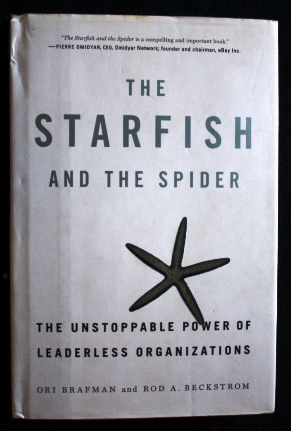 The Starfish and the Spider: The Unstoppable Power of Leaderless ...