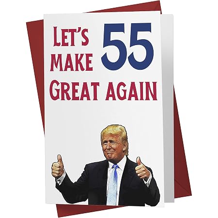 Amazon.com : Let's Make 55 Great Again – Donald Trump – Sarcasm 55th ...
