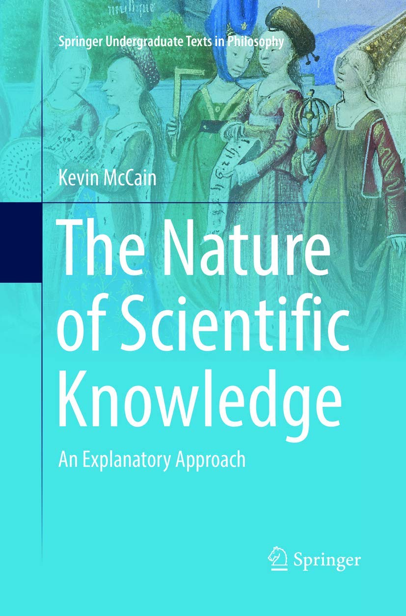 Amazon.com: The Nature of Scientific Knowledge: An Explanatory Approach ...
