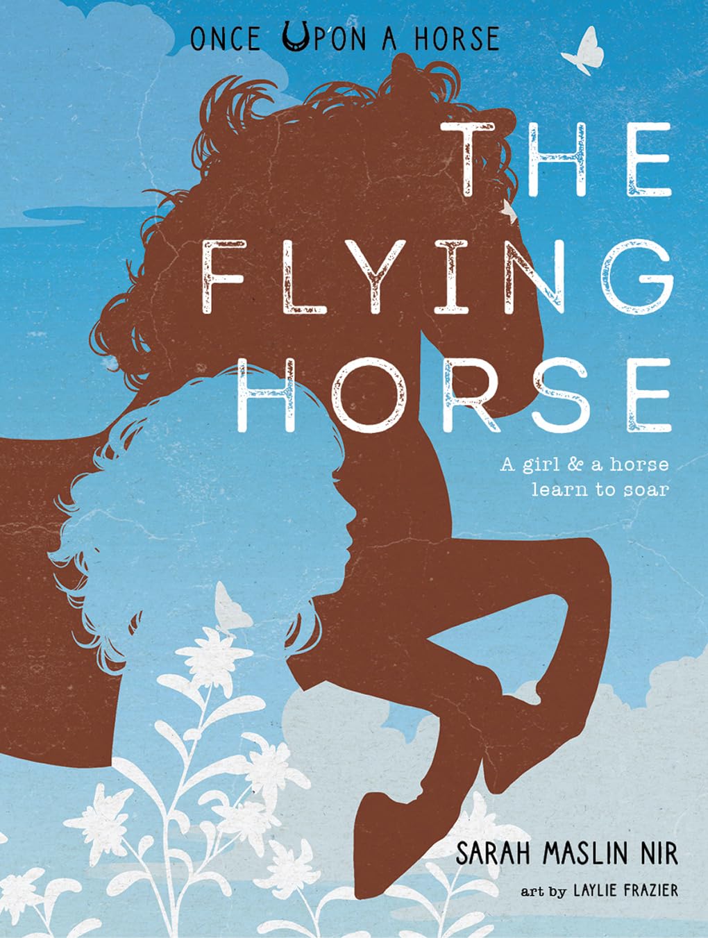 The Flying Horse (Once Upon a Horse #1): Maslin Nir, Sarah, Frazier ...