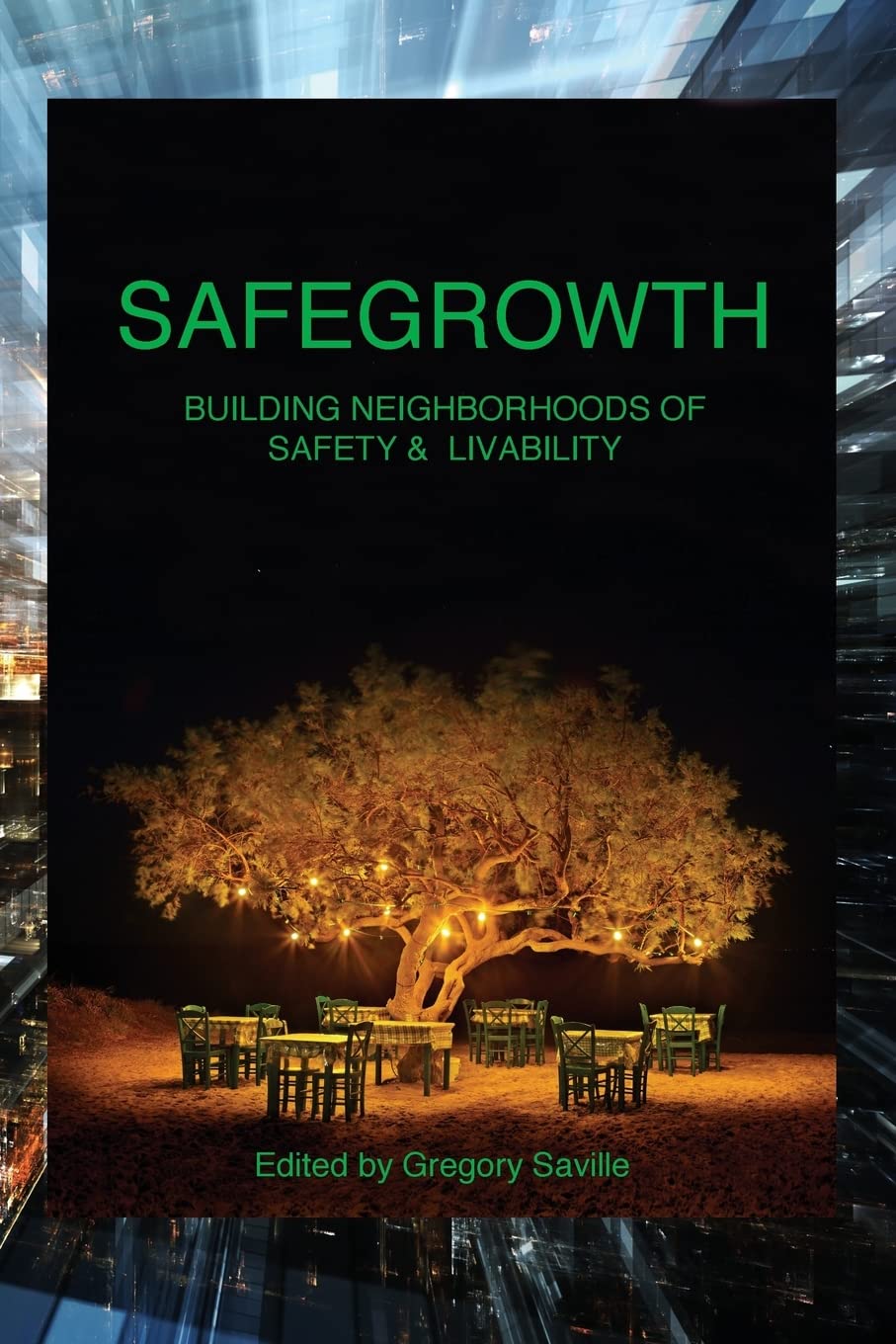 SafeGrowth: Building Neighborhoods of Safety & Livability: Saville ...