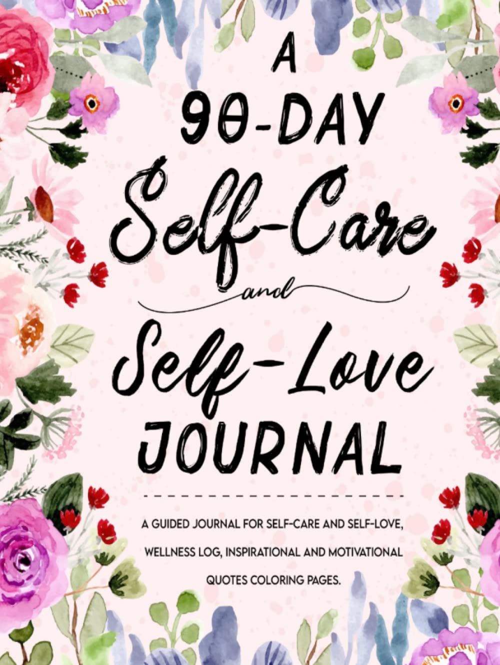 A 90-Day Self-Care And Self-Love Journal: A Guided Journal For Self ...