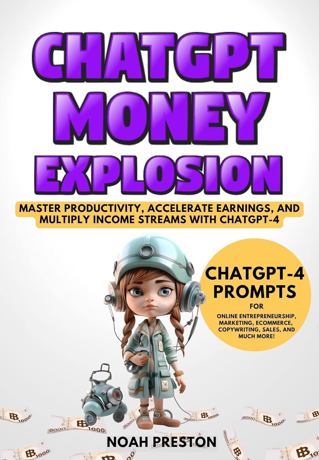 Amazon.com: ChatGPT Money Explosion: Master Productivity, Accelerate ...