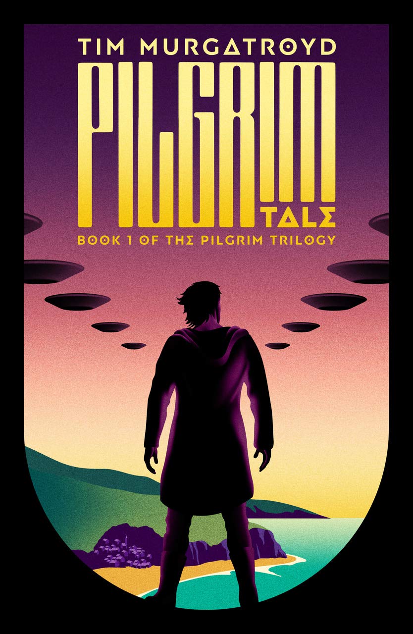 Pilgrim Tale (Pilgrim Trilogy, 1): Murgatroyd, Tim: 9781999587321 ...