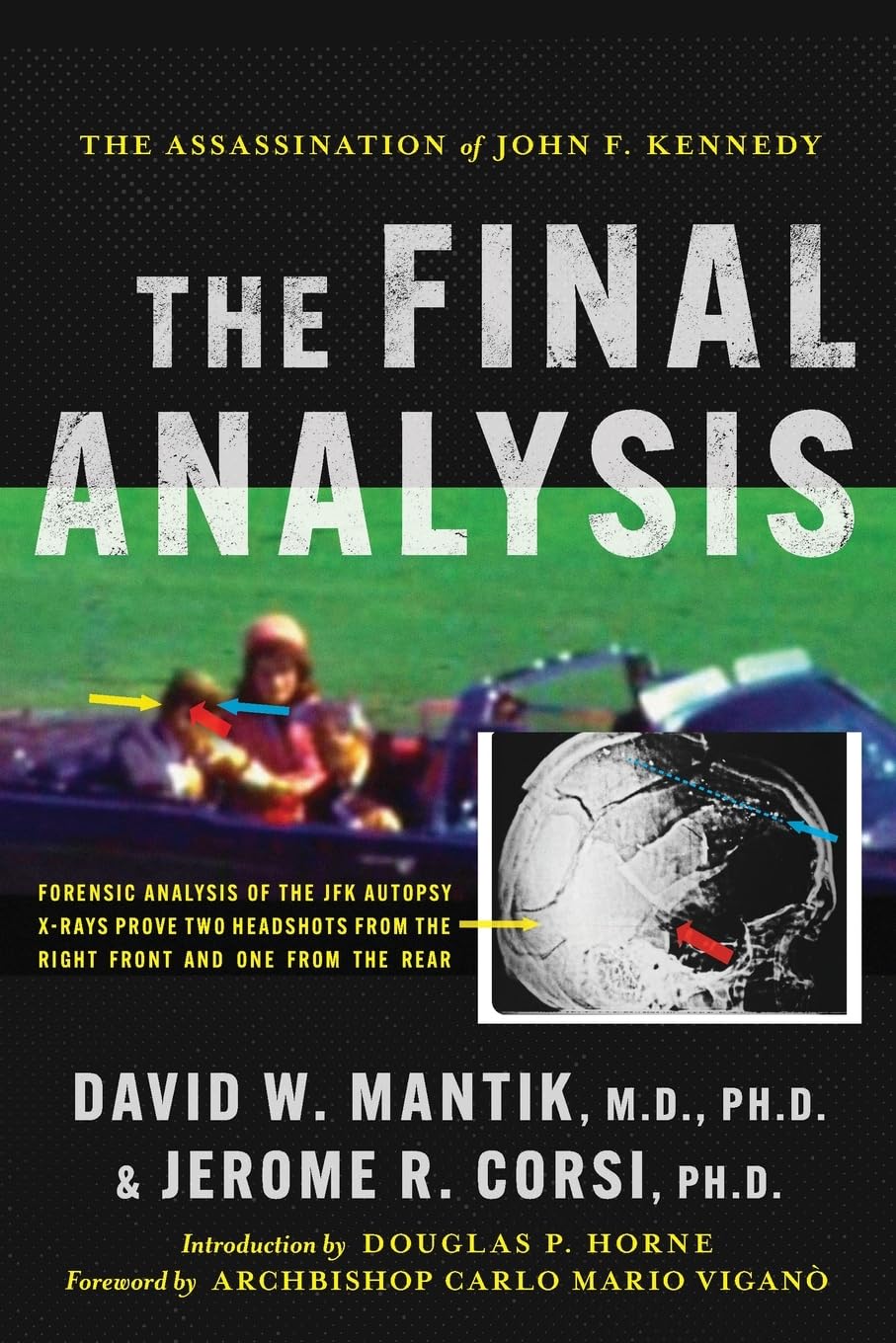 The Assassination of President John F. Kennedy: The Final Analysis: Forensic Analysis of the JFK ...