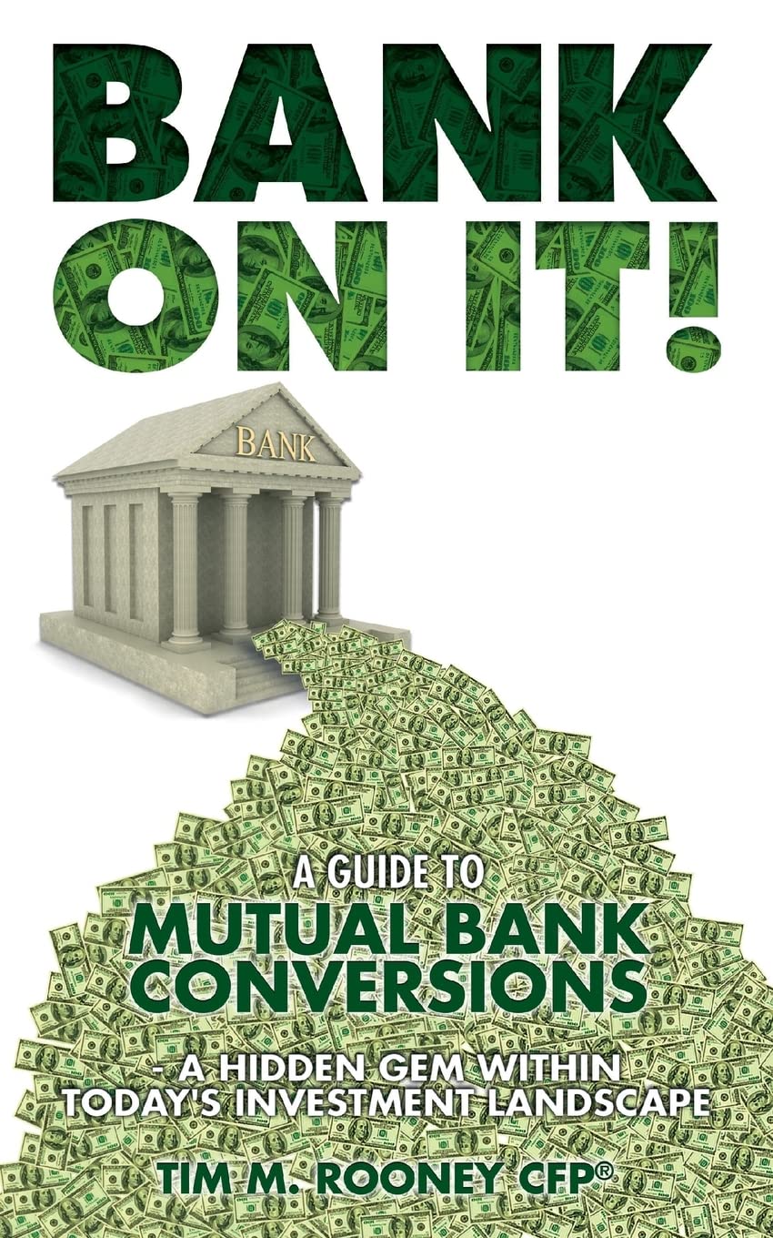 Amazon.com: Bank On It!: A guide to Mutual Bank Conversions- A hidden ...