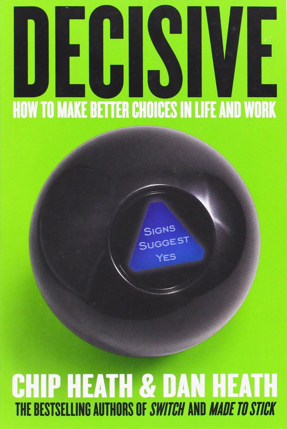 Amazon.com: Decisive: How to Make Better Choices in Life and Work: 9780385349390: Heath, Chip: Books