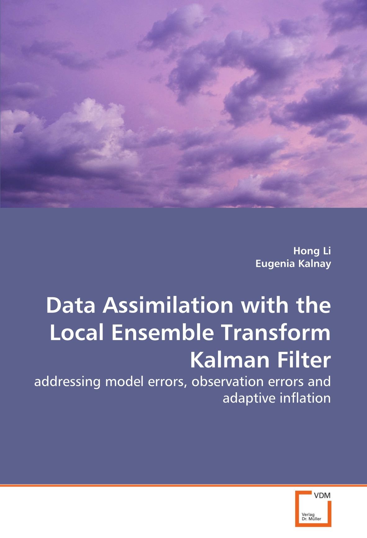 Buy Data Assimilation With The Local Ensemble Transform Kalman Filter Addressing Model Errors