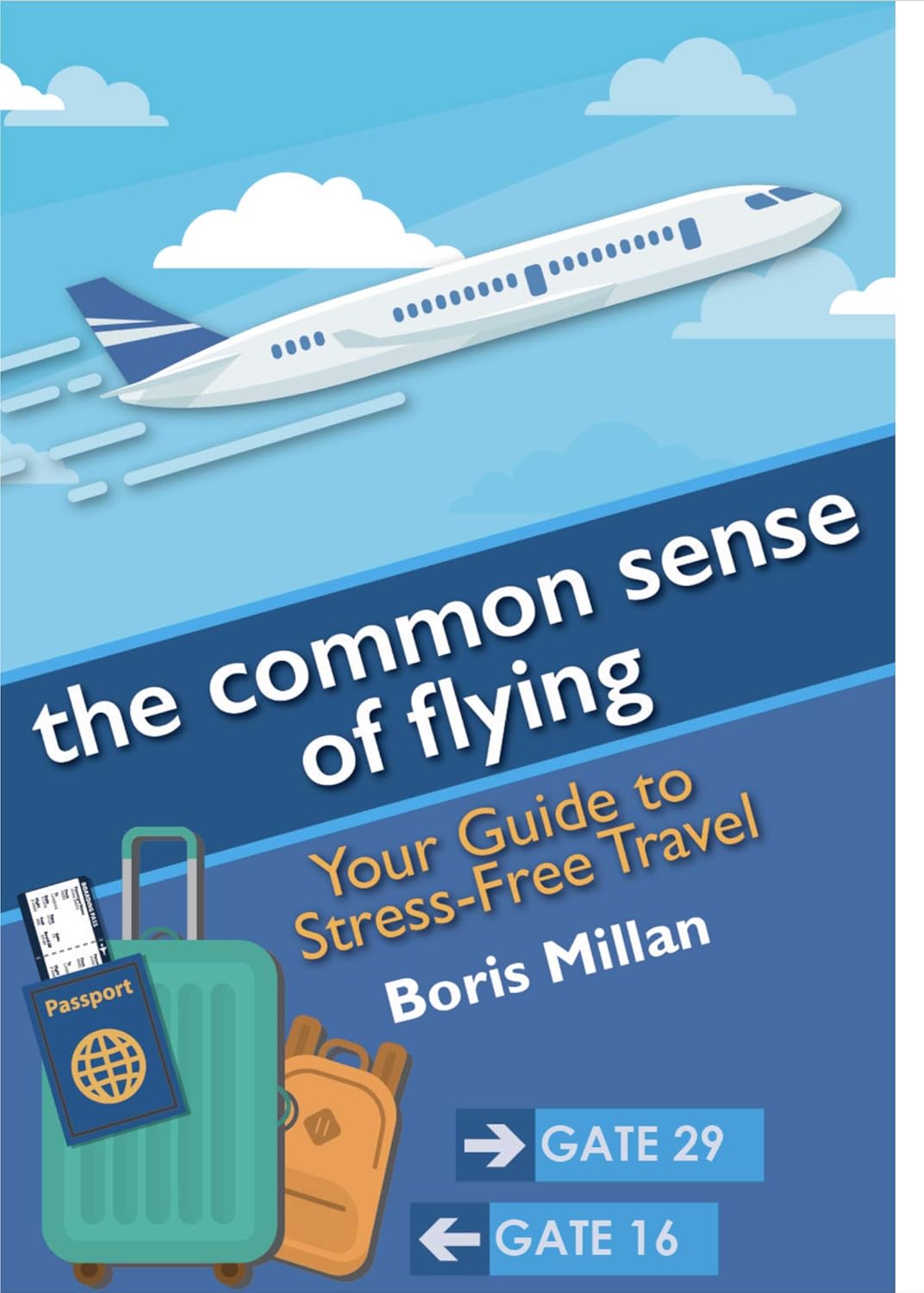 the common sense of flying: Your Guide to Stress-Free Travel, Millan ...