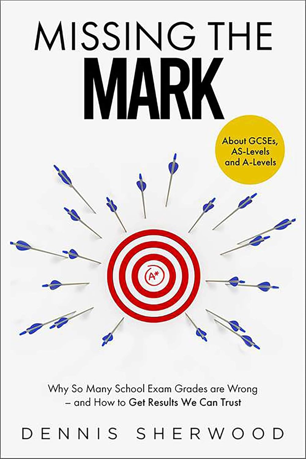 Missing the Mark: Why So Many School Exam Grades are Wrong – and How to ...