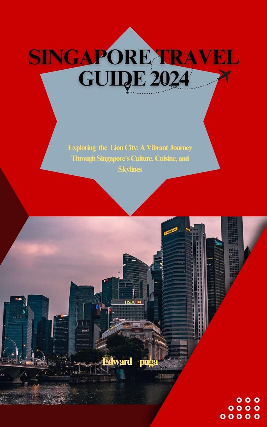 SINGAPORE TRAVEL GUIDE 2024: "Exploring the Lion City: A Vibrant ...