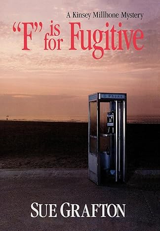 "F" is for Fugitive (A Kinsey Millhone Mystery, Book 6): Grafton, Sue ...