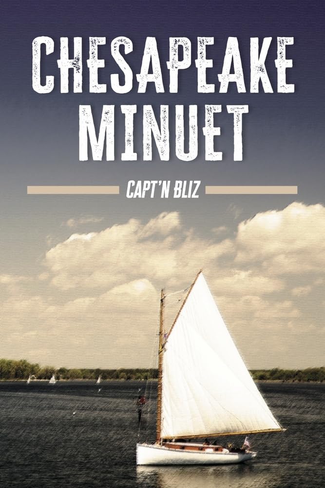 Chesapeake Minuet: Capt'n Bliz, Capt'n: 9781667894683: Amazon.com: Books