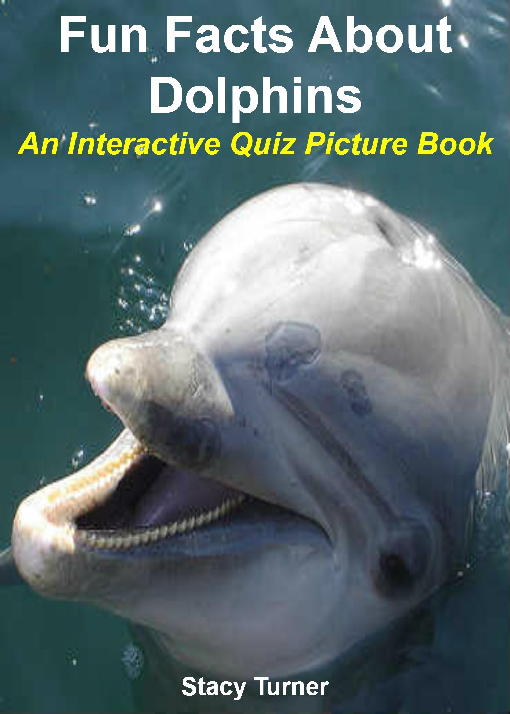 Fun Facts About Dolphins an Interactive Quiz Picture Book , Stacy ...