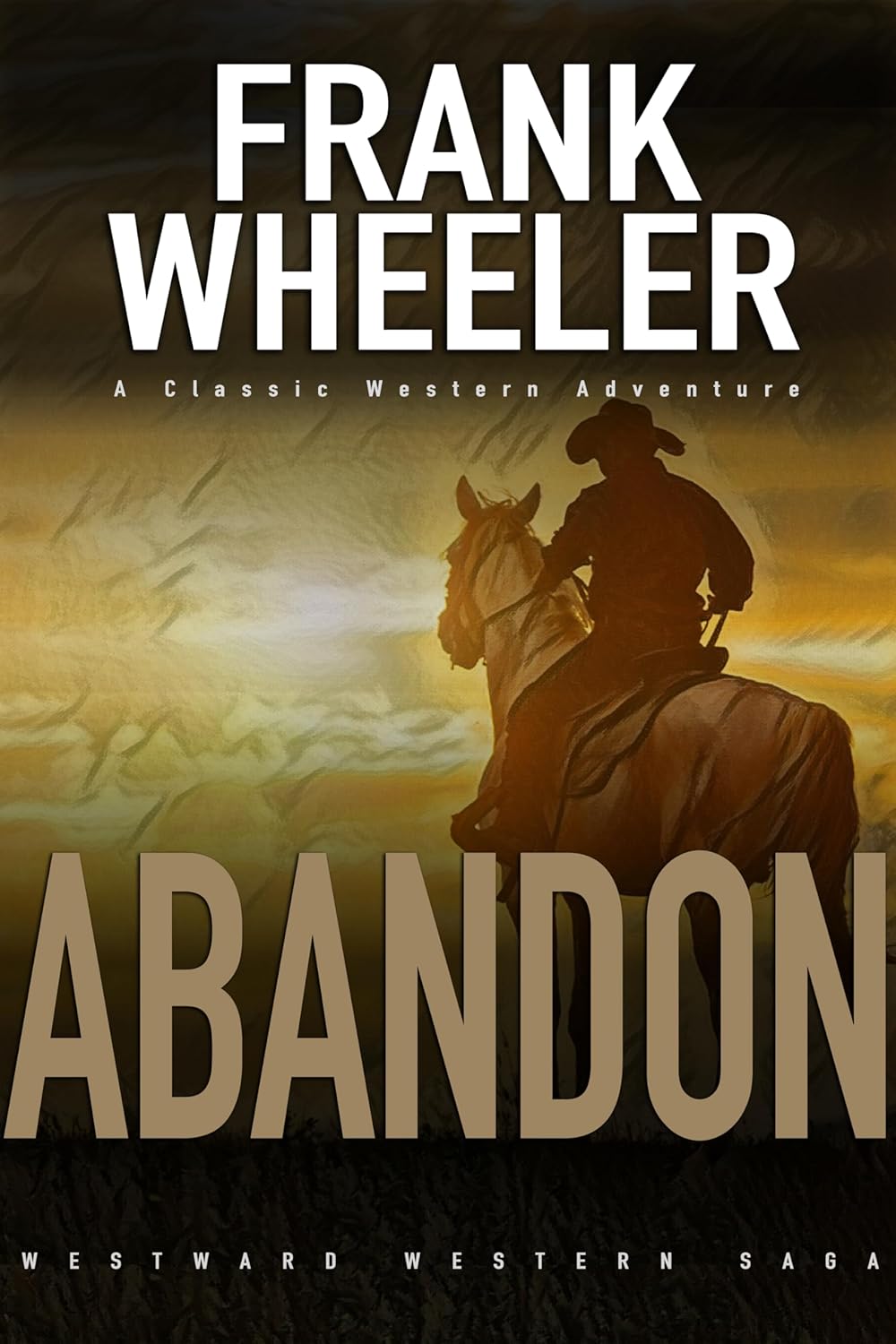 Abandon: A Classic Western Adventure (Westward Western Saga) - Kindle ...