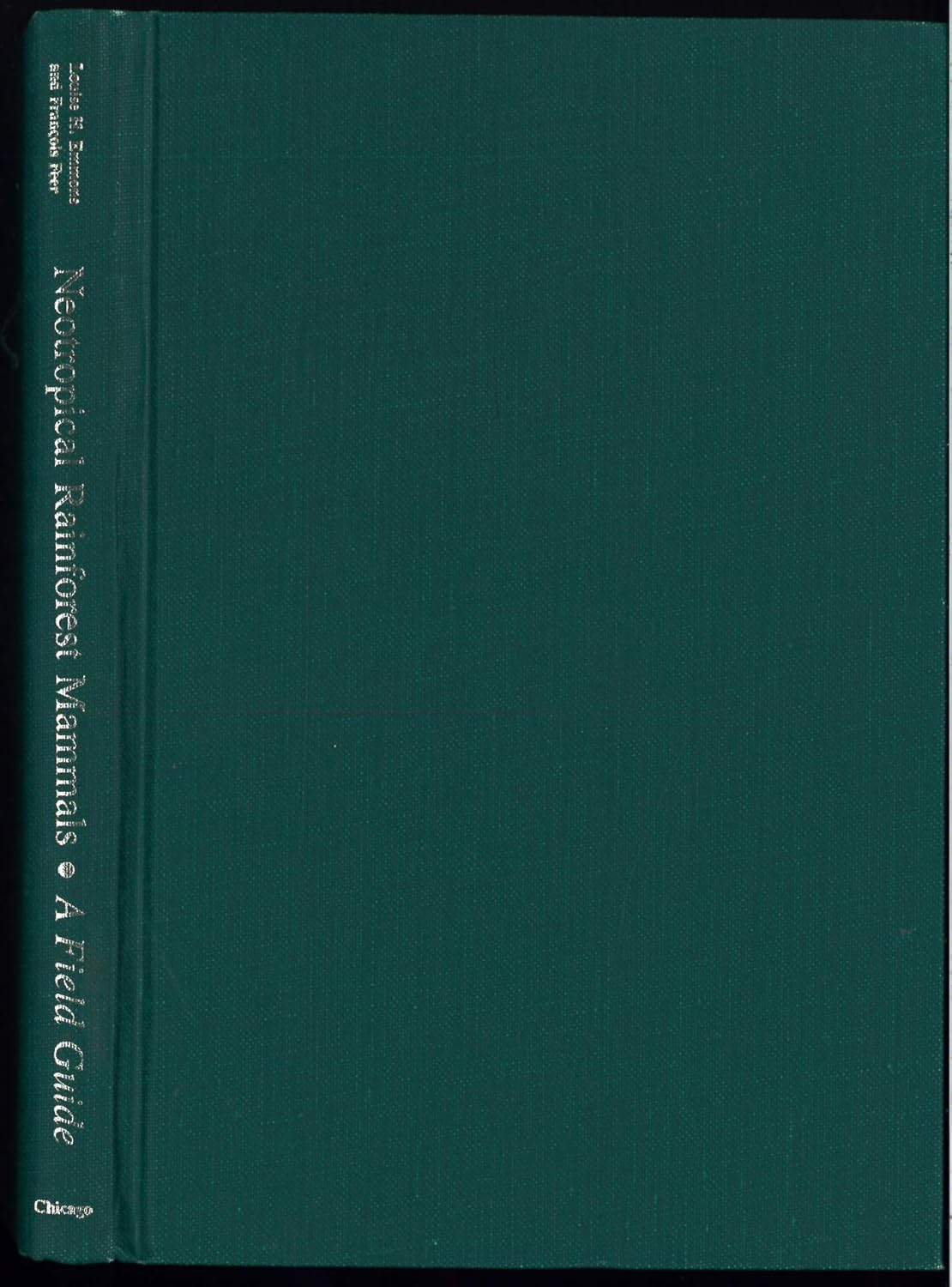 Neotropical Rainforest Mammals: A Field Guide: Emmons, Louise H., Feer ...