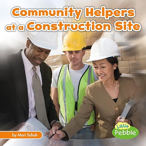 Community Helpers at the Construction Site (Community Helpers on the Scene)