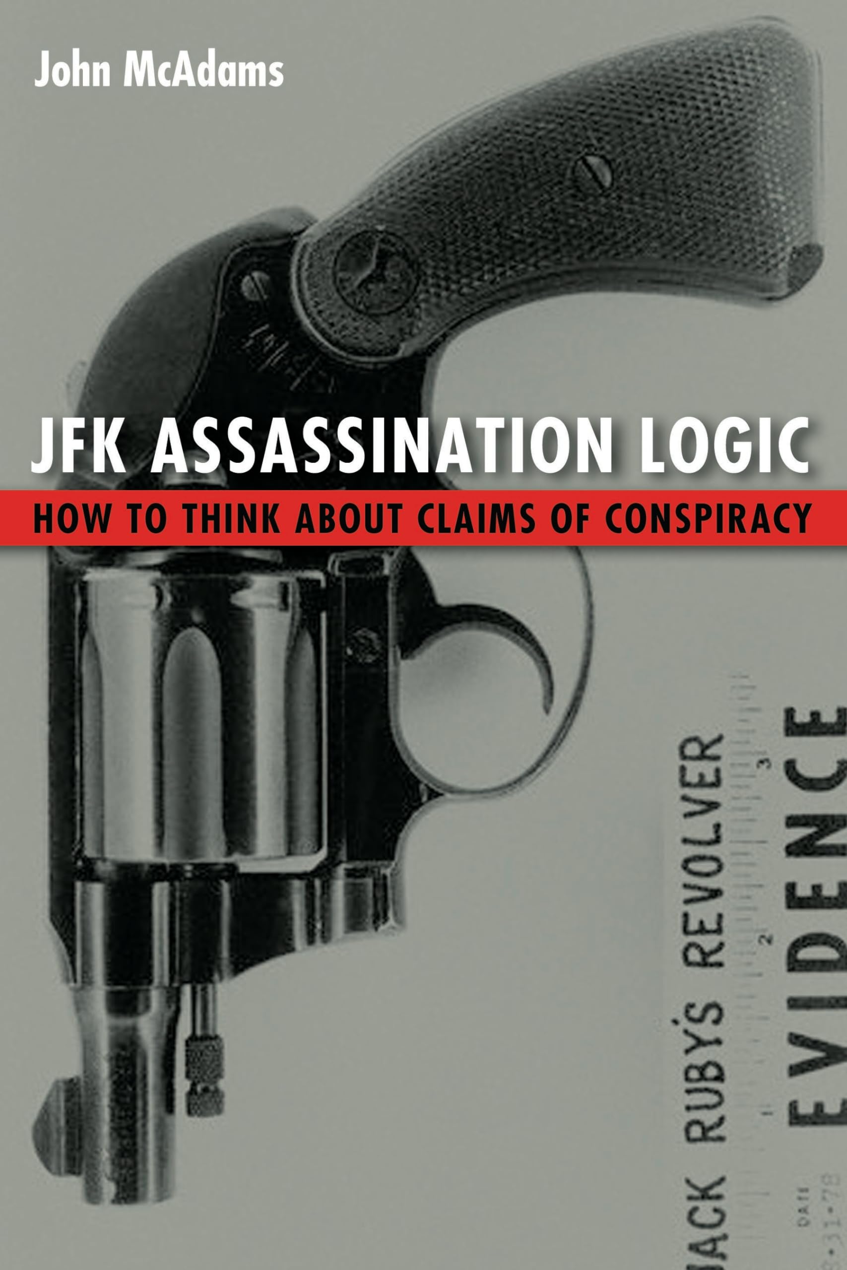 JFK Assassination Logic: How to Think about Claims of Conspiracy ...