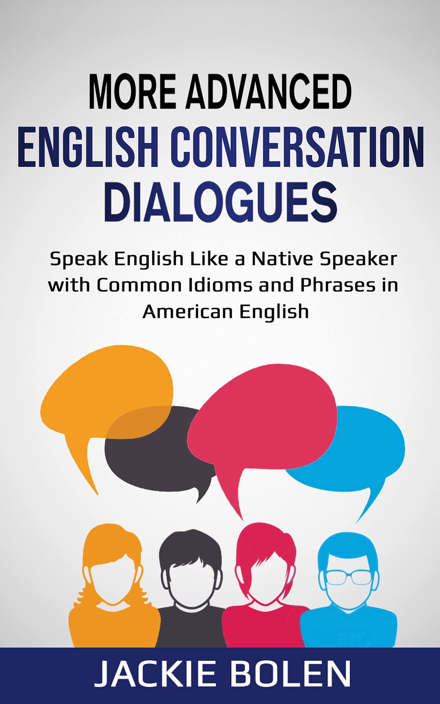 Buy More Advanced English Conversation Dialogues: Speak English Like a ...