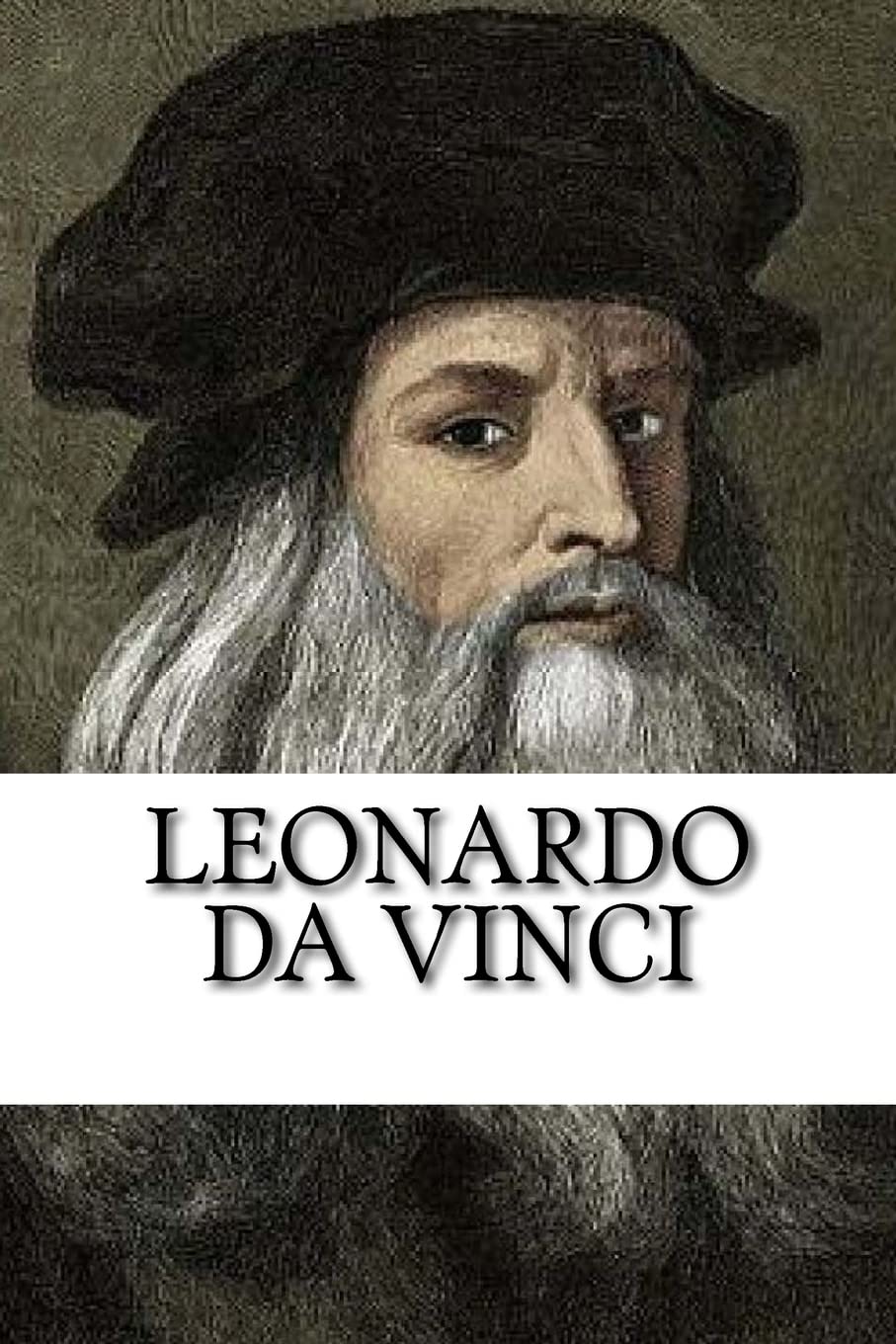 Leonardo da Vinci: A Biography of History's Most Famous Polymath ...