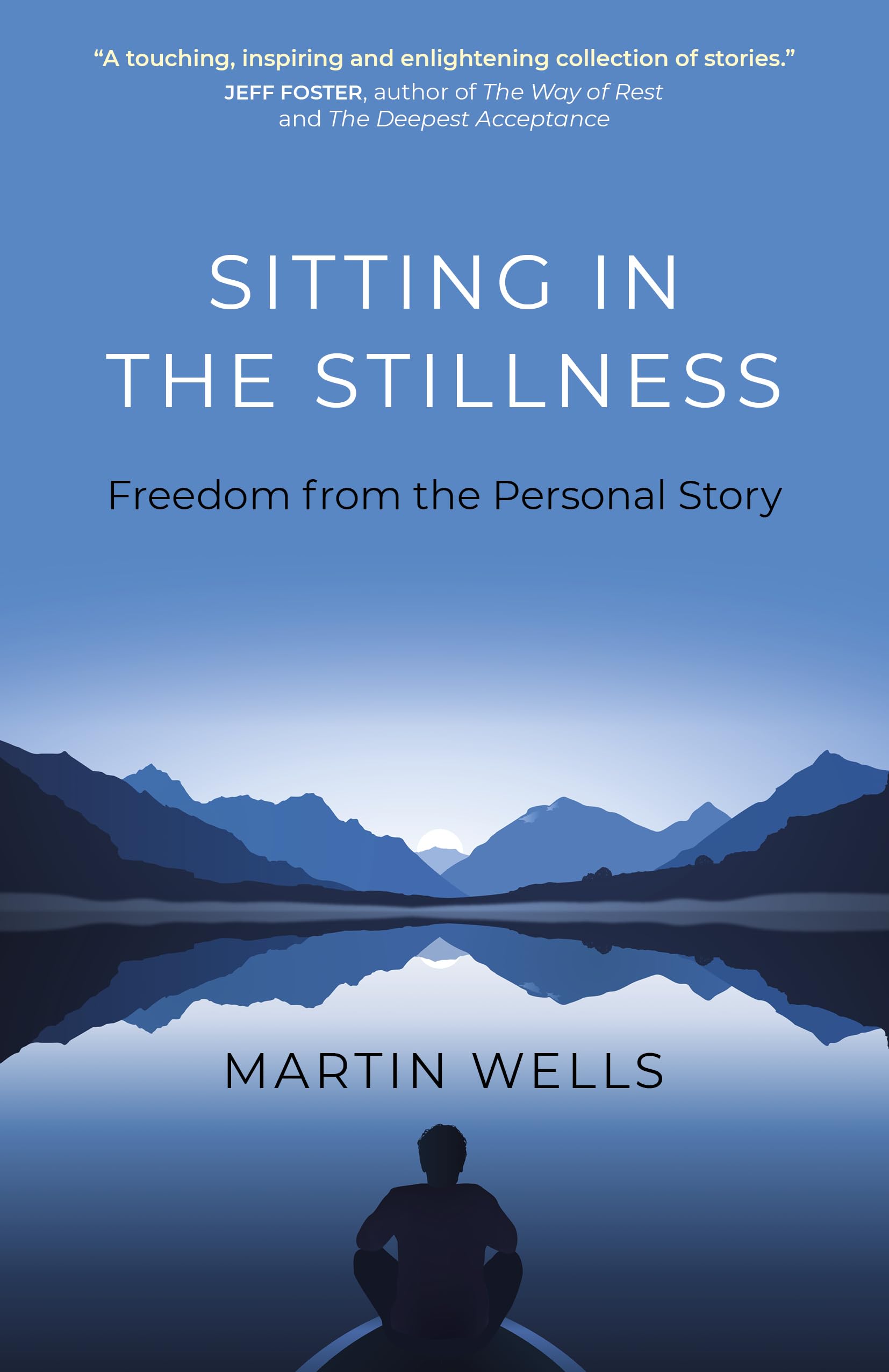 Sitting in the Stillness: Wells, Martin: 9781789042665: Amazon.com: Books