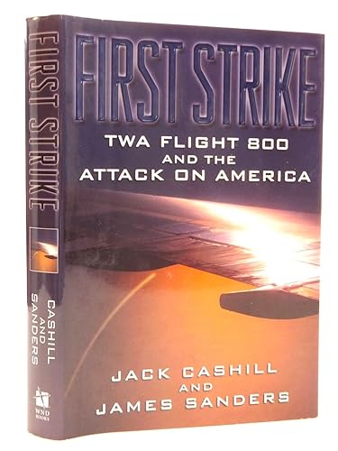 First Strike: Twa Flight 800 and the Attack on America