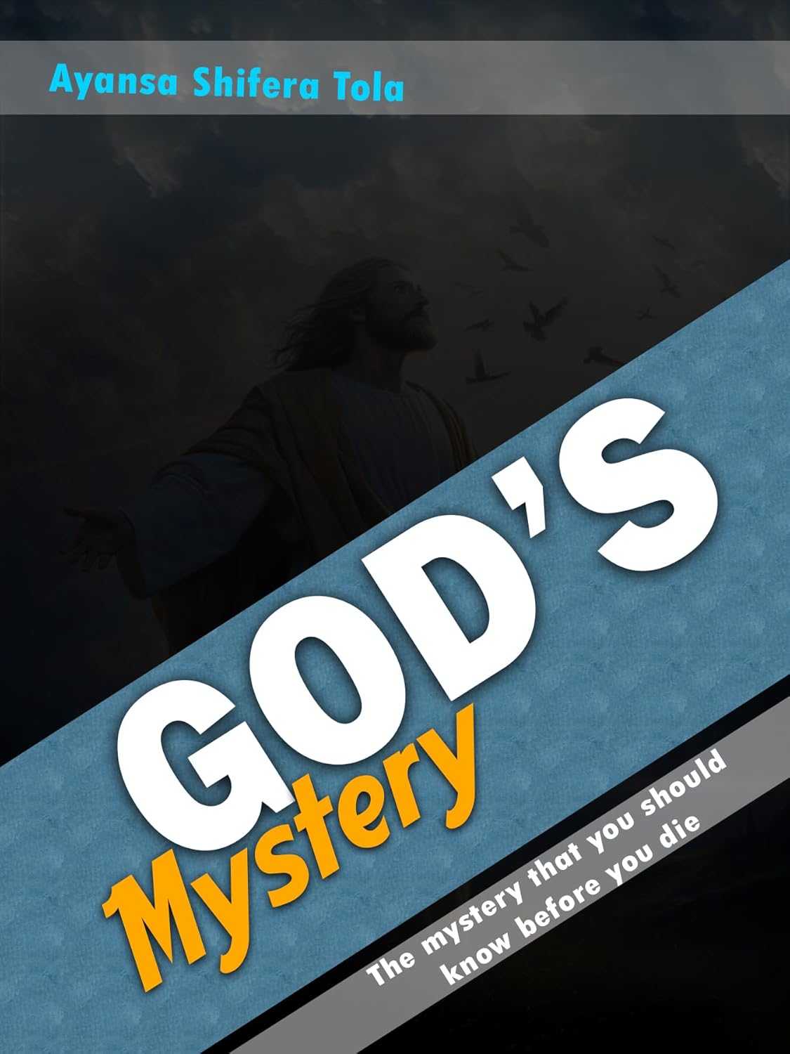 GOD'S MYSTERY: The mystery you should know before you die - Kindle ...