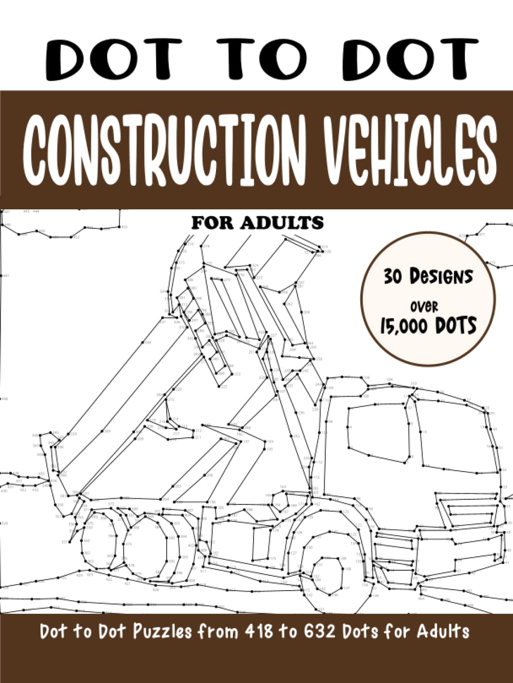 Dot to Dot Construction Vehicles for Adults: Construction Vehicles ...