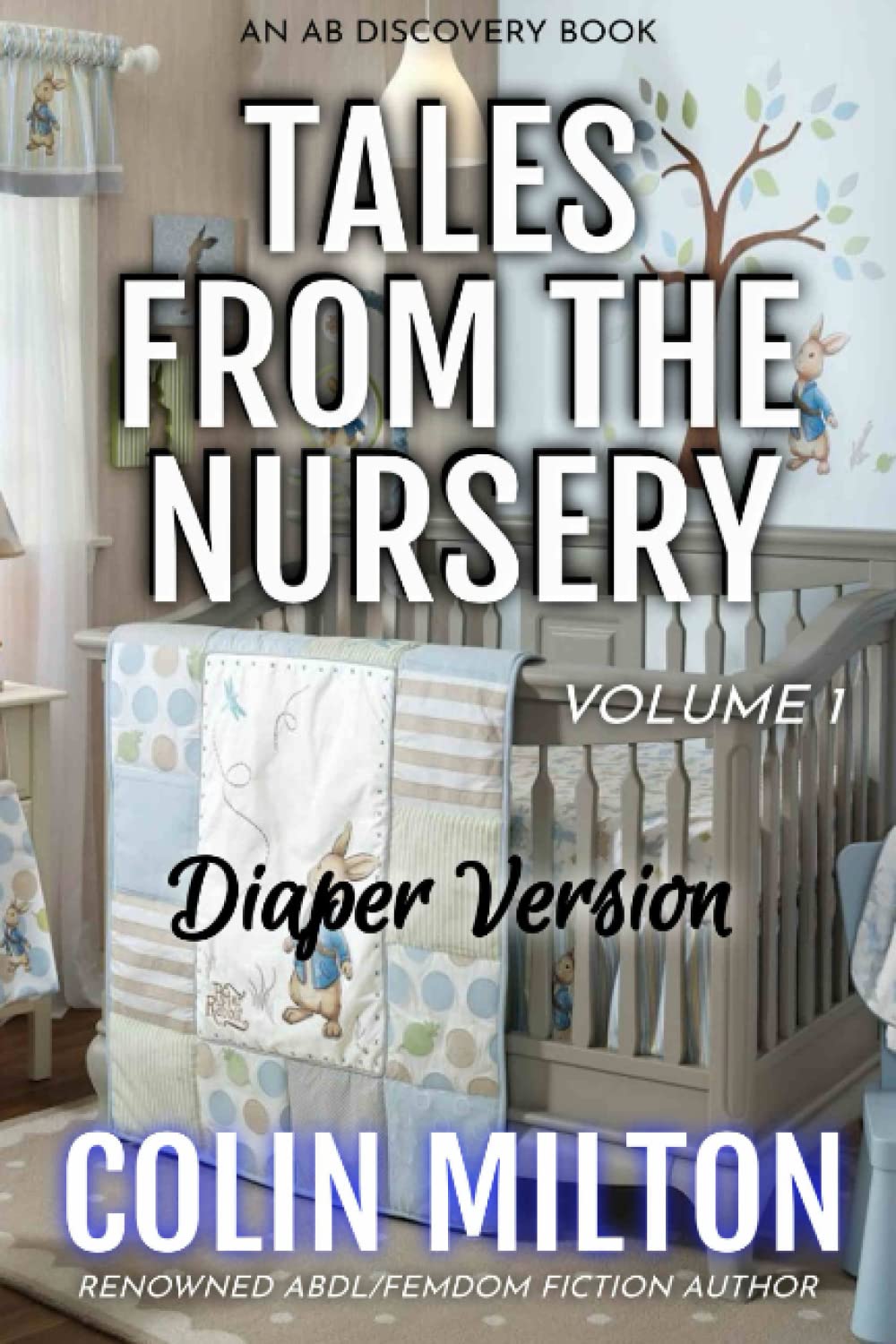 Tales From The Nursery - Diaper Version (Volume 1): Milton, Colin, Bent ...