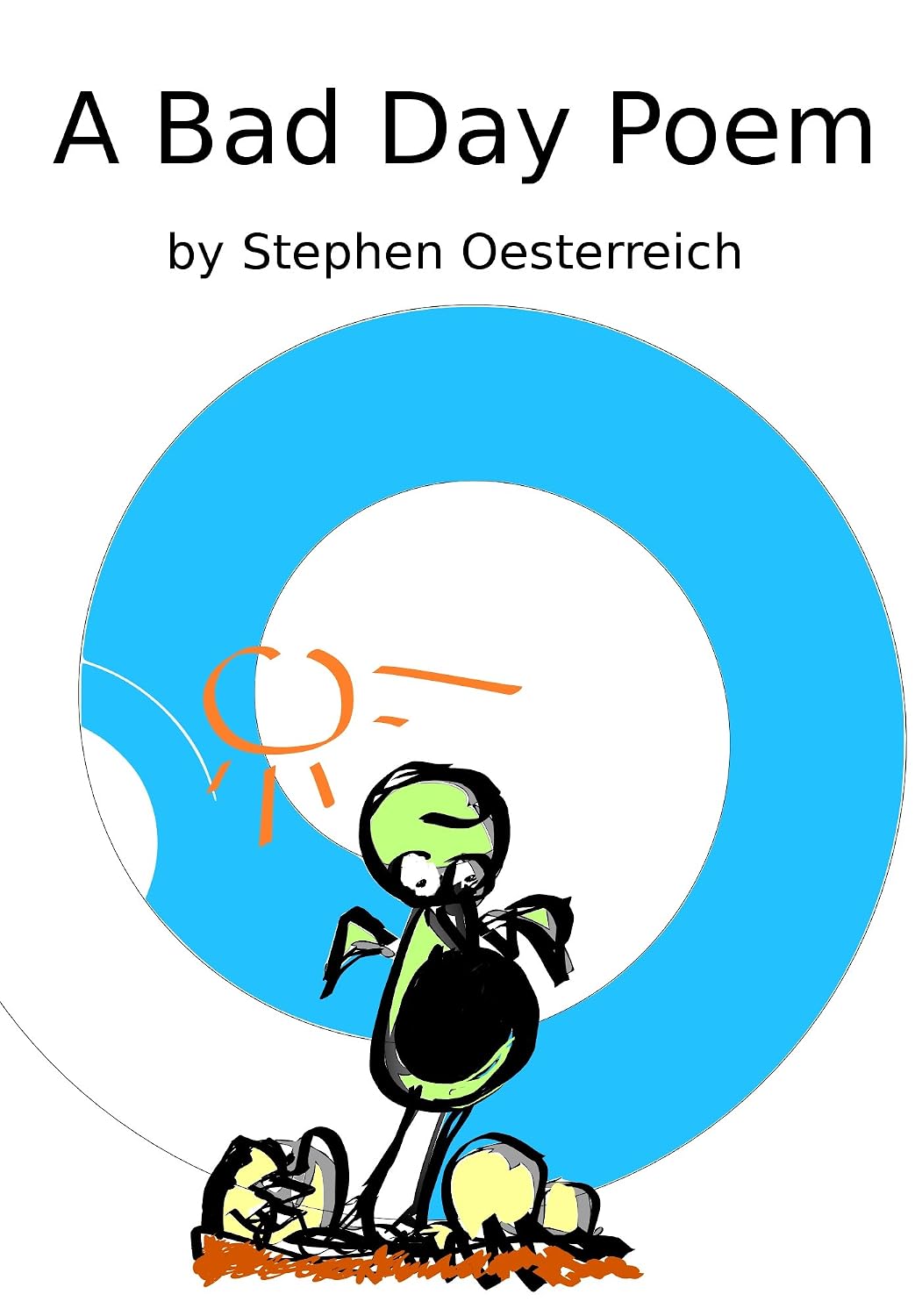 A Bad Day Poem - Kindle edition by Oesterreich, Stephen. Children ...
