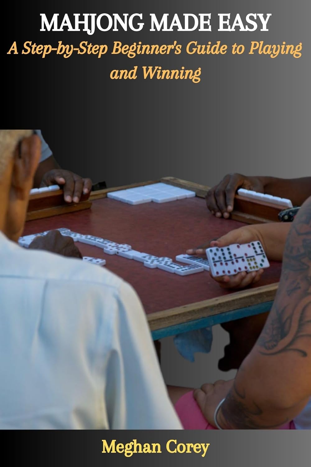 Amazon.com: MAHJONG MADE EASY: A Step-by-Step Beginner's Guide to ...