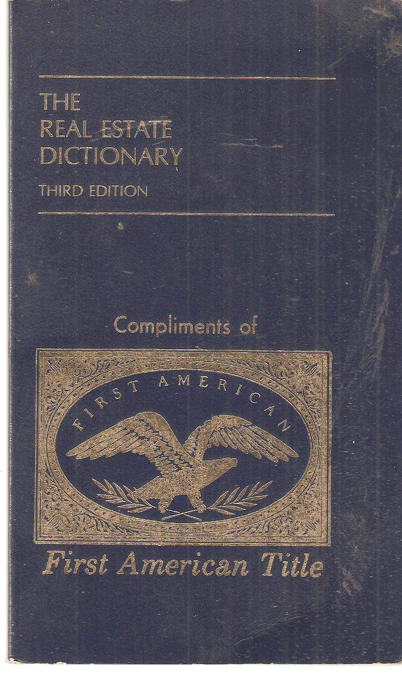 The Real Estate Dictionary - Fourth Edition (Distributed Through First ...