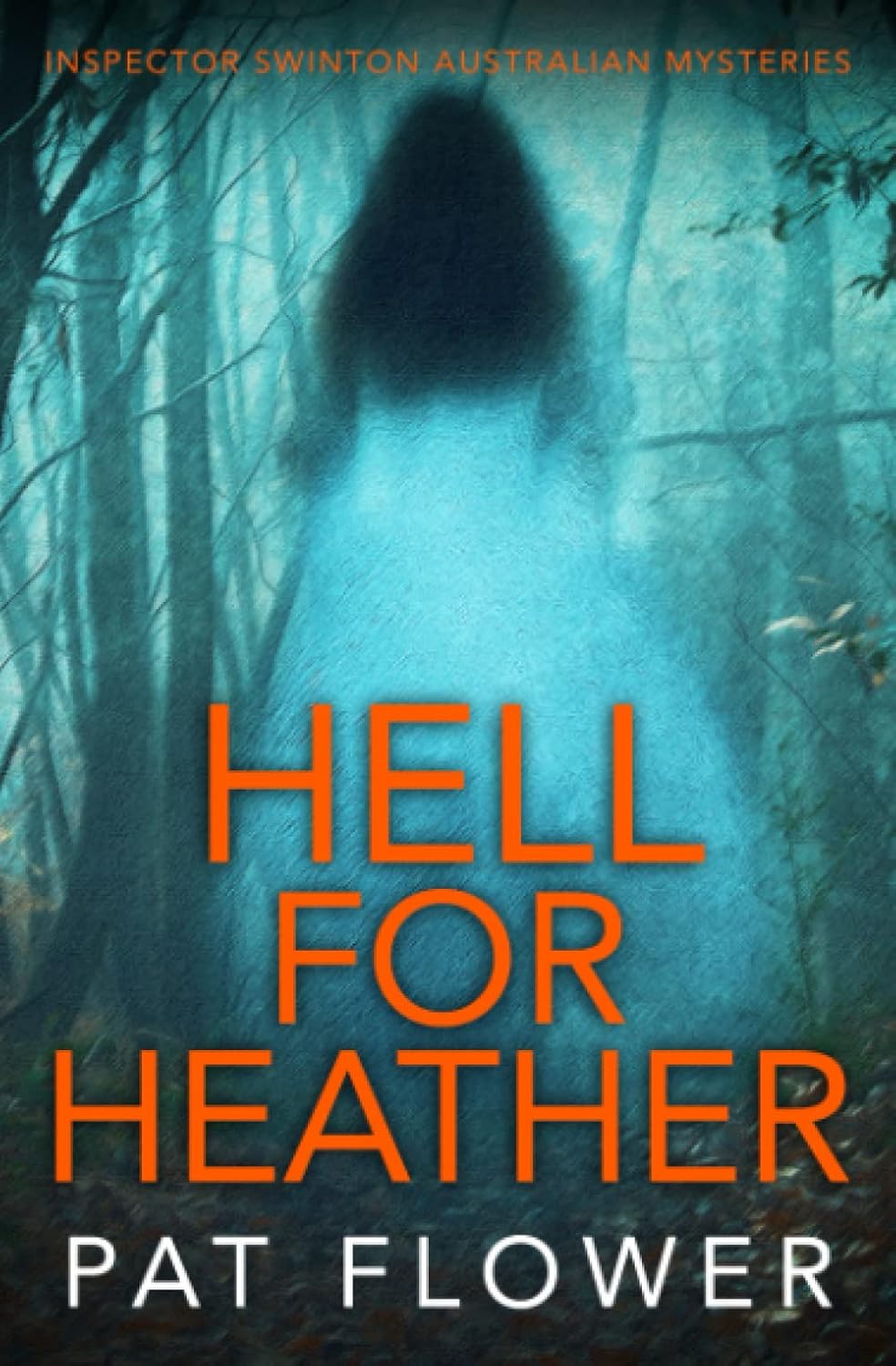 Hell For Heather (Inspector Swinton Australian Mysteries): Flower, Pat ...