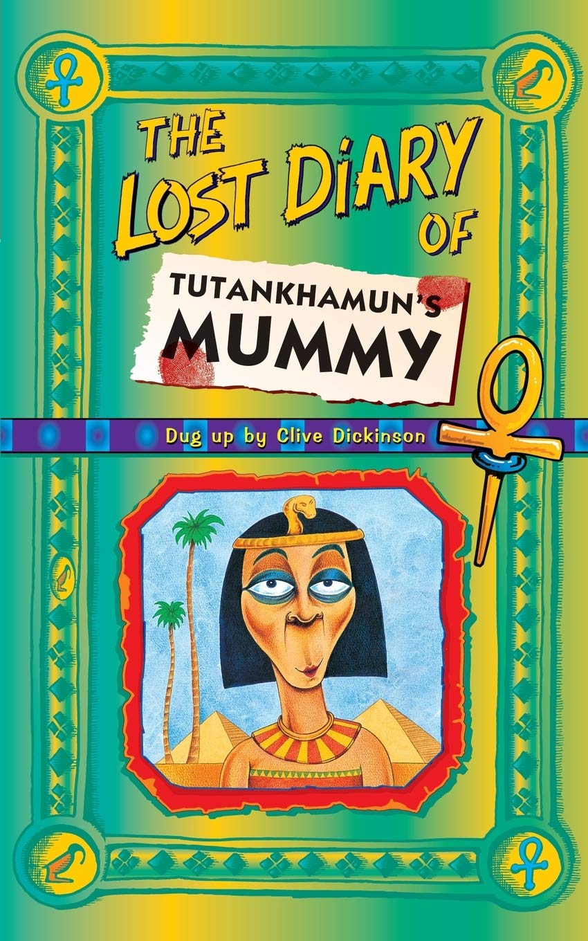 The Lost Diary Of Tutankhamun’s Mummy (Lost Diaries S) : Dickinson ...