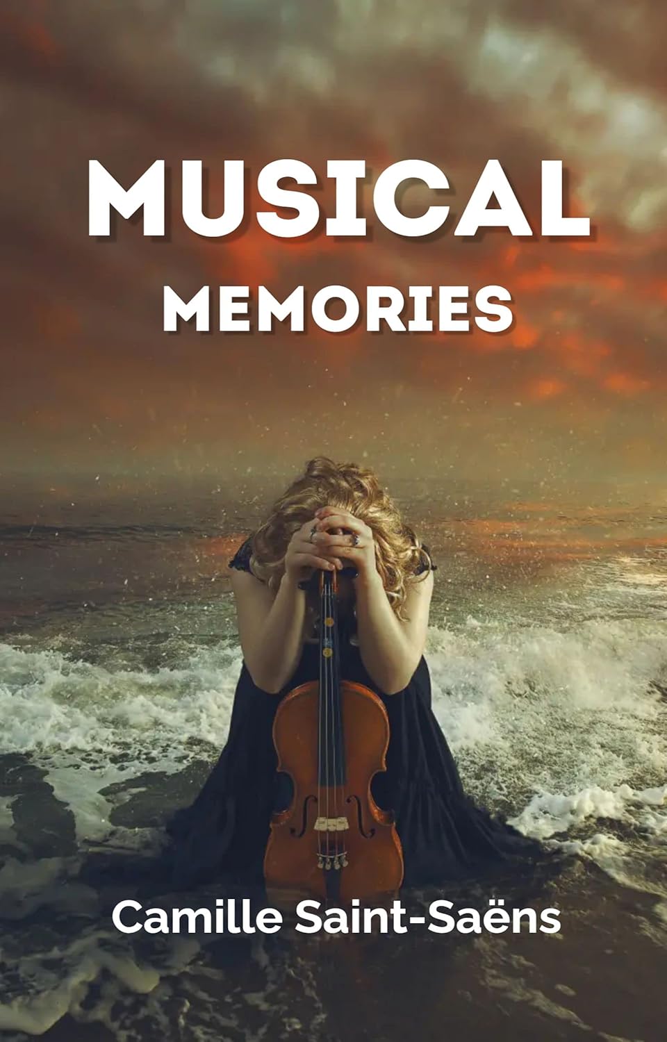 MUSICAL MEMORIES - Kindle edition by Camille Saint-Saëns, AVA20230208 ...
