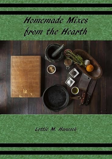 Amazon.com: Homemade Mixes from the Hearth eBook : Hancock, Lottie M ...