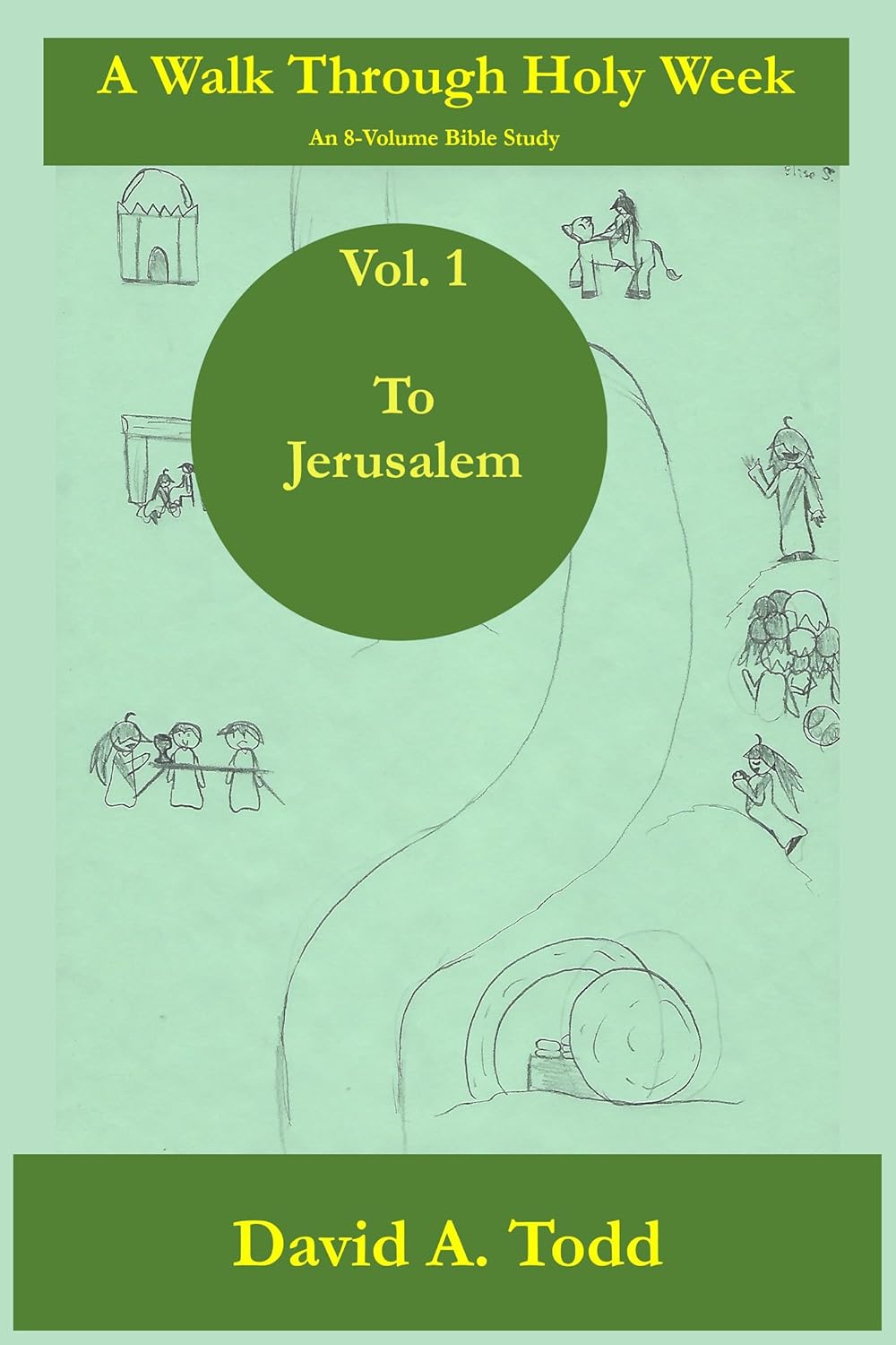 Amazon.com: To Jerusalem (A Walk Through Holy Week Book 1) eBook : Todd ...