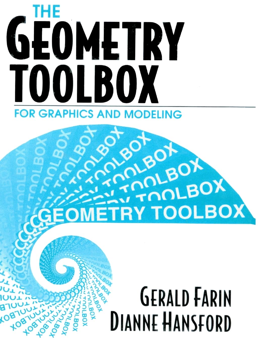 The Geometry Toolbox for Graphics and Modeling: Farin, Gerald, Hansford ...