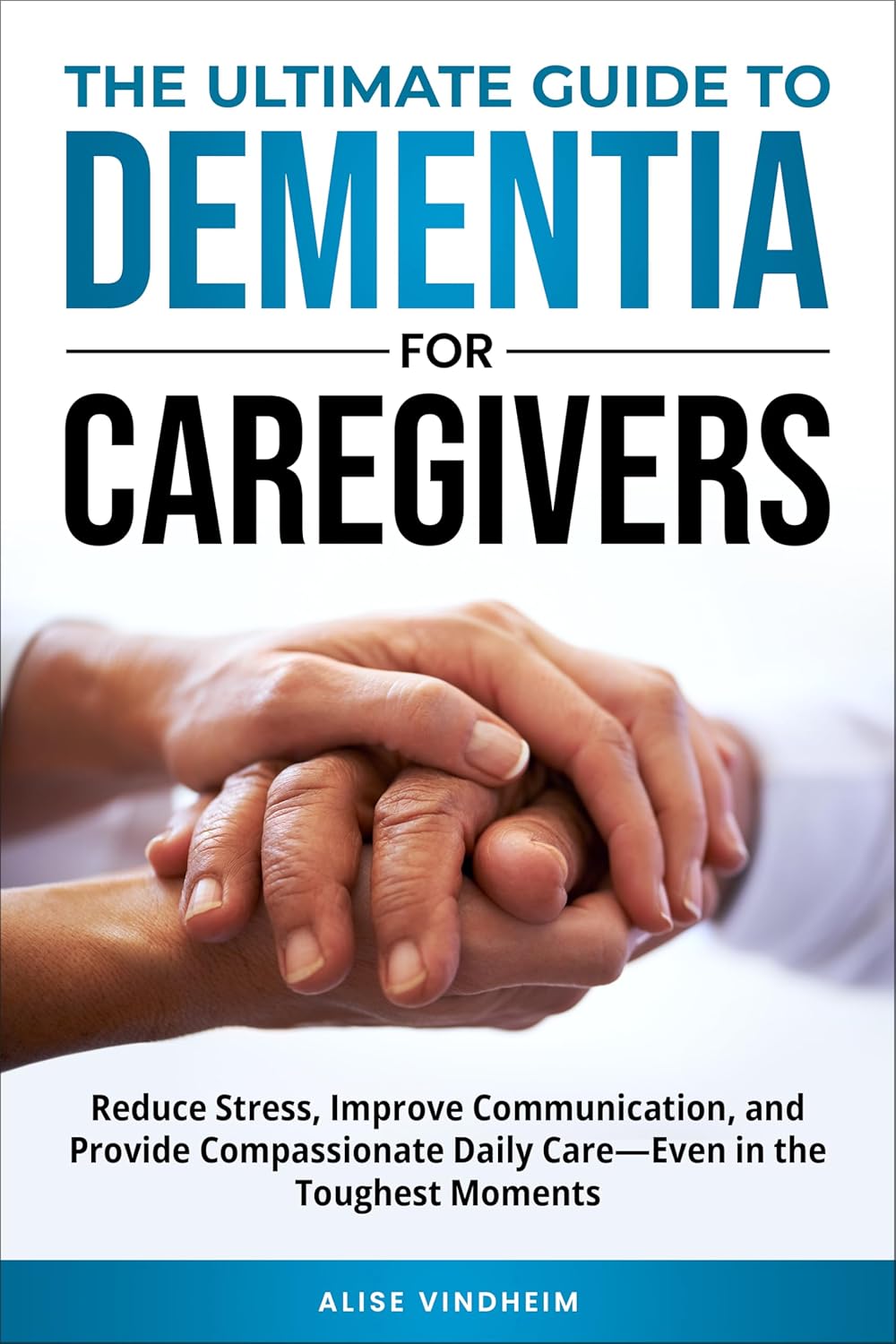 Amazon.com: The Ultimate Guide to Dementia for Caregivers: Reduce ...