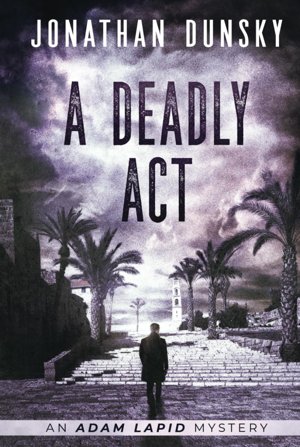 Amazon.com: A Deadly Act (Adam Lapid Mysteries): 9789657795118: Dunsky ...