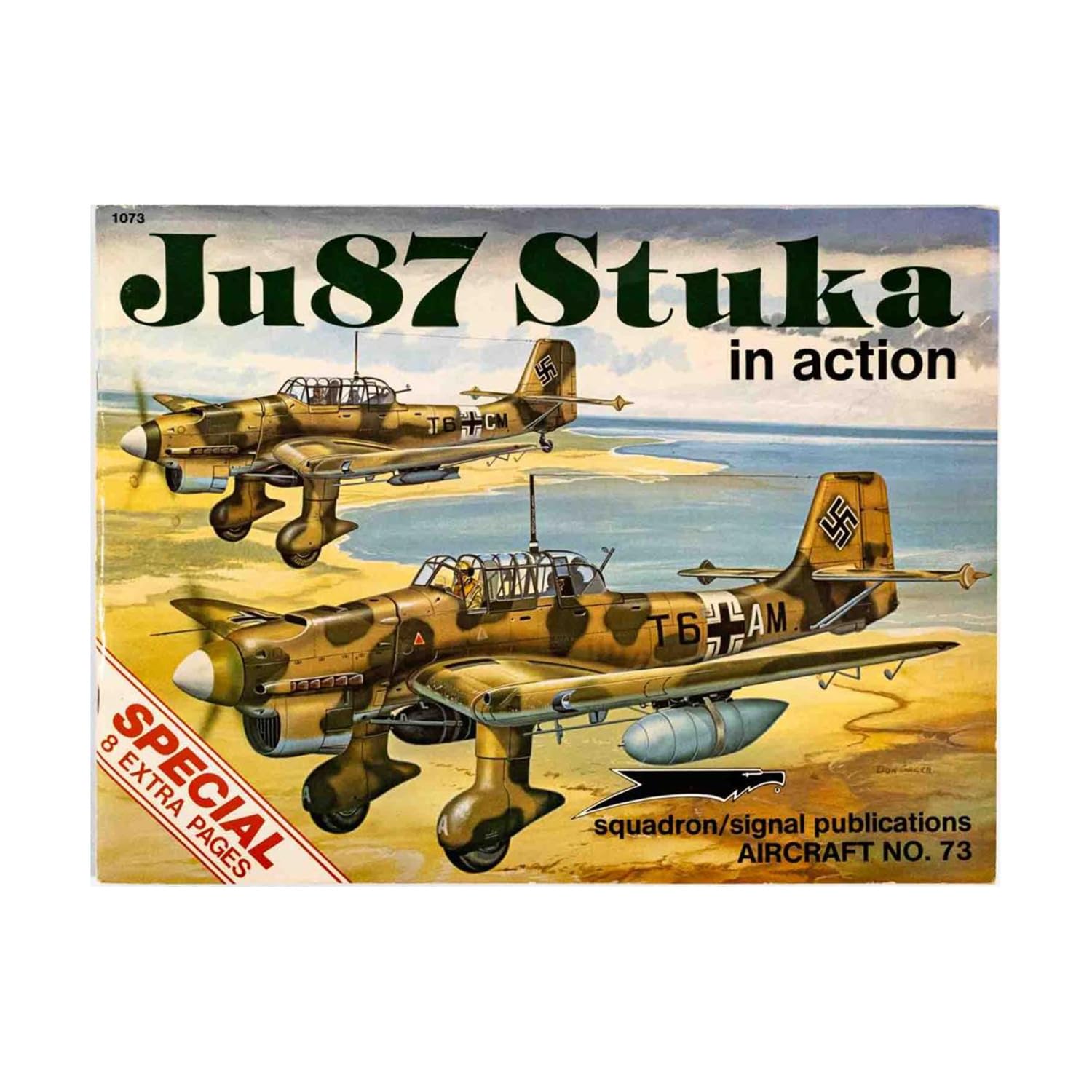 Ju 87 Stuka in action - Aircraft No. 73: Brian Filley, Don Greer, James ...