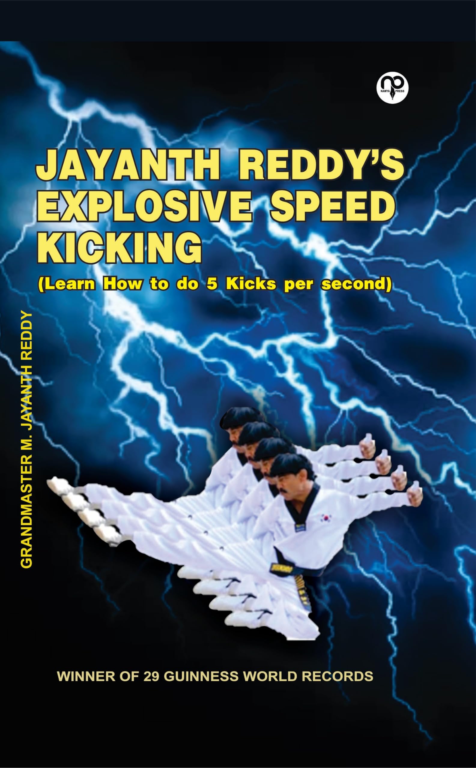 Buy Jayanth Reddy's Explosive Speed Kicking (Learn How to do 5 Kicks per second) Book Online at ...